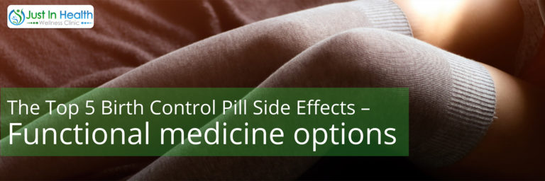 The Top 5 Birth Control Pill Side Effects - Functional medicine options