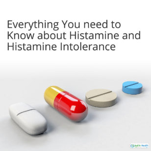 Everything You Need to Know About Histamine and Histamine Intolerance