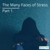 The Many Faces of Stress | Part 1 | Physiological Stress | Just In Health