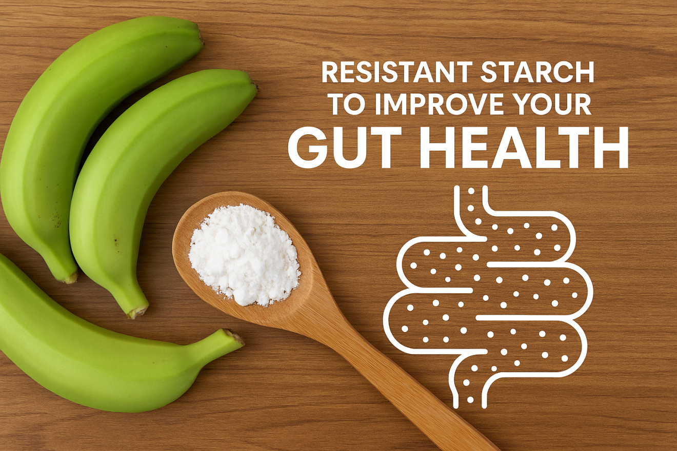 Resistant Starch to Improve Your Gut Health